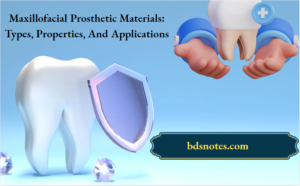 Maxillofacial Prosthetic Materials: Types, Properties, and Applications ...