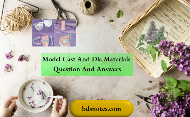 Model Cast And Die Materials Question And Answers - BDS Notes