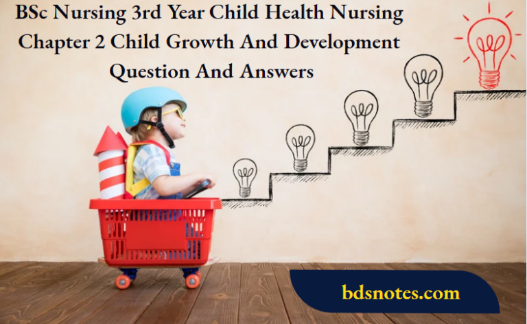 BSc Nursing 3rd Year Child Health Nursing Chapter 2 Child Growth And ...
