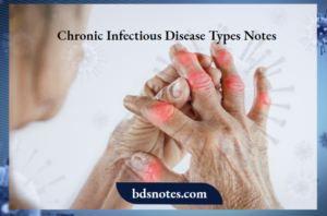 Chronic Infectious Disease Types Notes - BDS Notes