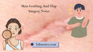 Skin Grafting And Flap Surgery Notes - BDS Notes