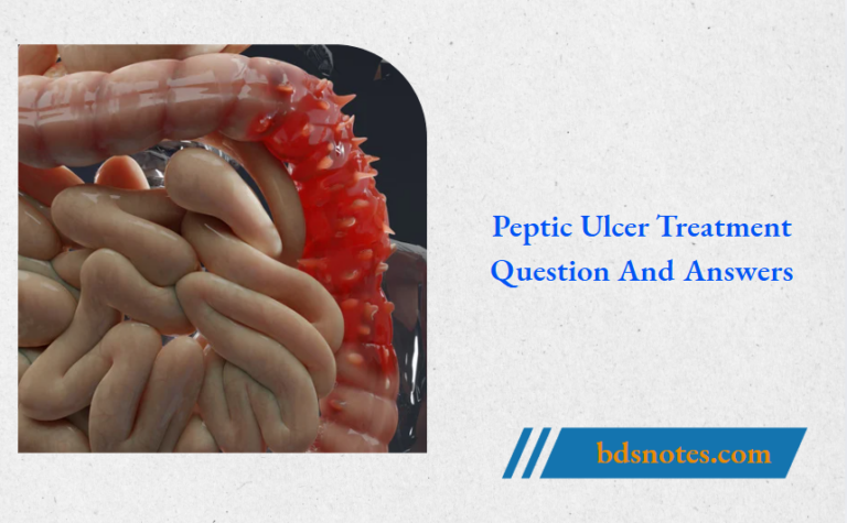 Peptic Ulcer Treatment Question and Answers - BDS Notes