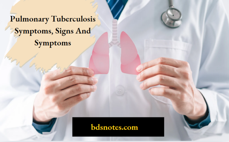 Pulmonary Tuberculosis Symptoms, Signs and Symptoms - BDS Notes