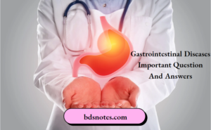 Gastrointestinal Diseases Important Question And Answers - BDS Notes