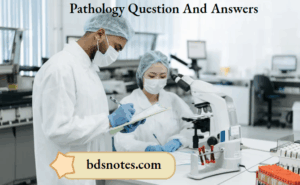 Pathology Question And Answers - BDS Notes