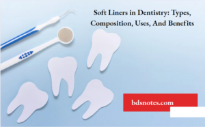 Soft Liners in Dentistry: Types, Composition, Uses, and Benefits - BDS ...